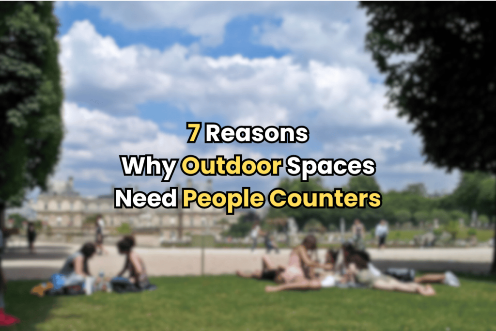 7 Reasons Why Outdoor Spaces Need Reliable People Counters