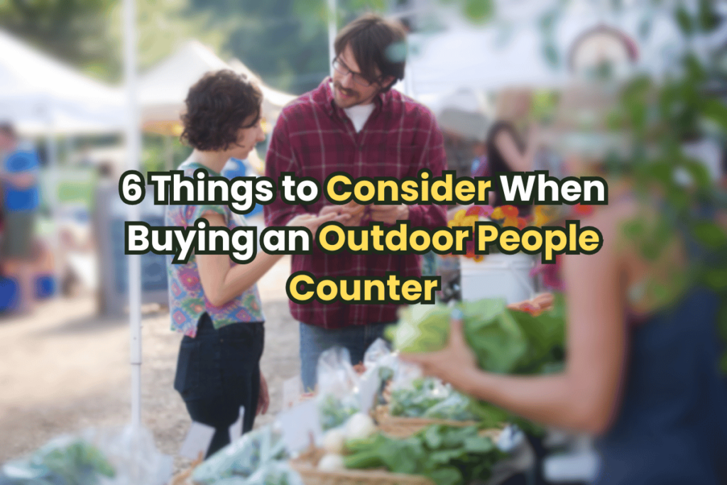 6 Things to Consider When Buying an Outdoor People Counter
